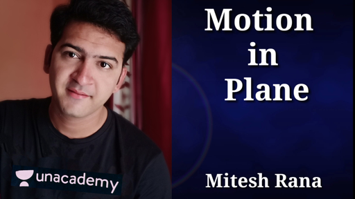 Cbse Class 11 Motion In Plane Part 1 In Hindi Offered By Unacademy
