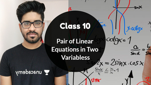 CBSE Class 10 - Graphical Method of Solution of a pair of Linear Equations Offered by Unacademy