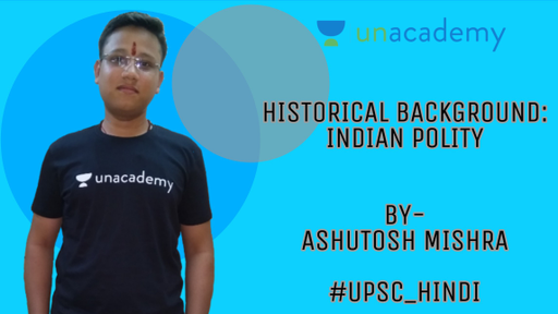 Upsc Cse Gs Hindi History Of Indian Polity Upsc Cse By Unacademy