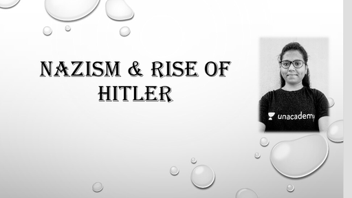 CBSE Class 9 - Nazism and Rise of Hitler Introduction Offered by Unacademy