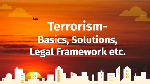 UPSC CSE - GS - Terrorism - Basics, Solutions, Legal Framework etc. by ...