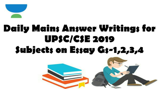 Upsc Cse Gs Daily Mains Answer Writing Practise Upsc Cse 2019 By