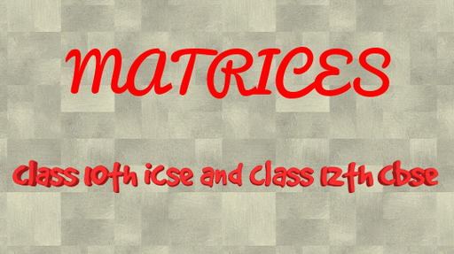 Cbse Class 12 Matrices Class Xii Cbse By Unacademy