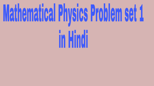 Csir Ugc Net Hindi Mathematical Physics Problem Set 1 Csir Ugc