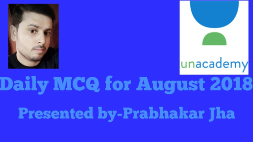 Upsc Cse Gs 15th August Daily Mcq Offered By Unacademy