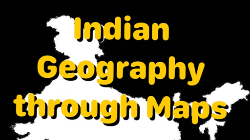 Upsc Cse Gs Hindi Indian Geography Through Maps By Unacademy