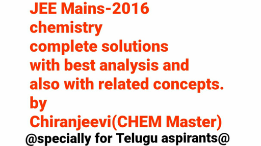 Iit Jee Jee Mains 2016 Chemistry Solved Problems Part 16 Offered By
