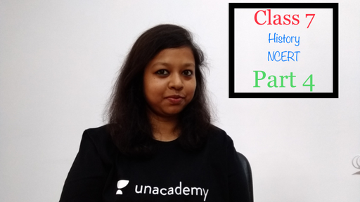 Upsc Cse Gs Ncert Class 7 History Summary Part 4 By Unacademy