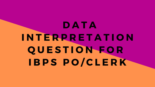 Bank Exams - Data Interpretation Part 5 (in Hindi) Offered by Unacademy