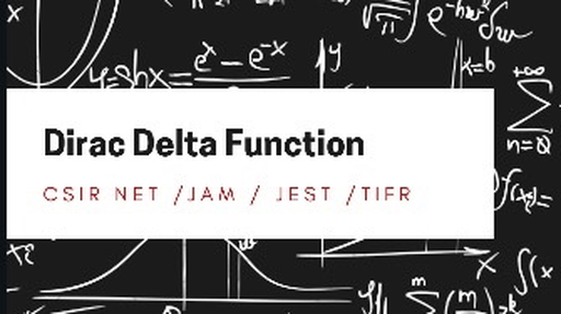 CSIR-UGC NET - Dirac Delta Function: CSIR UGC NET by Unacademy