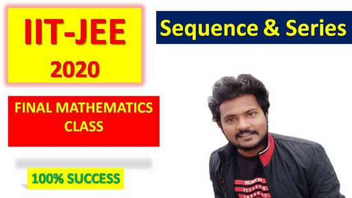 Iit Jee Lecture 01 Iit Jee Mathematics Complete Sequence And
