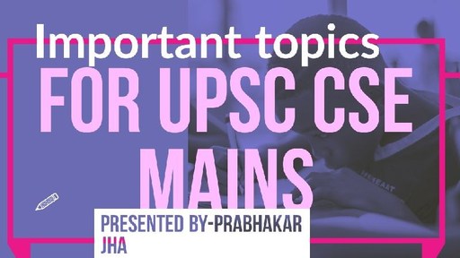 UPSC CSE - GS - Most Important Topics For UPSC CSE Mains: UPSC CSE by ...
