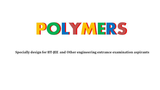 Iit Jee Introduction Of Polymers Offered By Unacademy