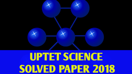 Teaching Superpack Uptet Science Solved Paper 2018 Part 2 Offered By