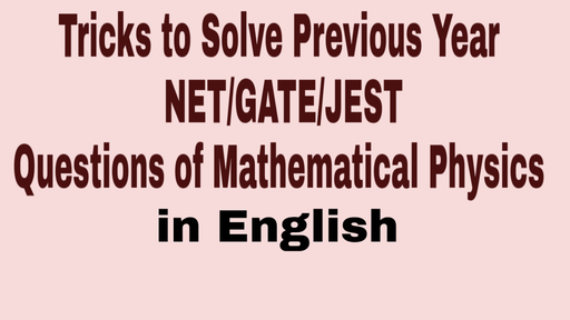 Csir Ugc Net Tricks To Solve Previous Year Mathematical Physics
