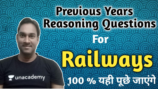 Railway Exams - Reasoning PYQs For Railway - 40 Offered by Unacademy