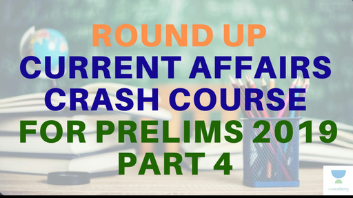 Upsc Cse Gs Current Affairs June 2019 Part 4 Offered By Unacademy
