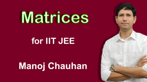 IIT JEE - (Hindi) Matrices by Manoj Chauhan for IIT JEE Main and ...