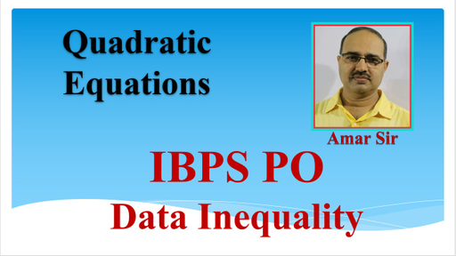 Bank Exams - Data Inequality (Quadratic Equations): Overview and ...