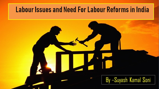 UPSC CSE - GS - Labour Issues and Need for Labour Reforms : Course ...