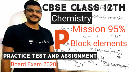 CBSE Class 12 - P Block Elements: CBSE Class 12 by Unacademy