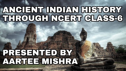 UPSC CSE - GS - Basics of Ancient Indian History through NCERT Class ...