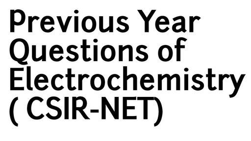 CSIR-UGC NET - Electrochemistry Previous Year CSIR NET Question Bank by ...