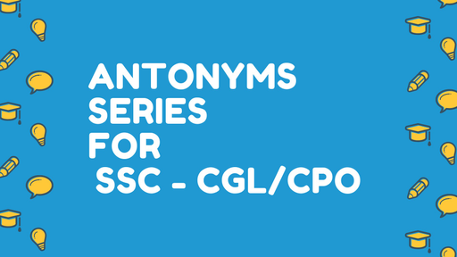 SSC Exams (Non Technical)/ Railway Exams - Antonyms for SSC exams ...