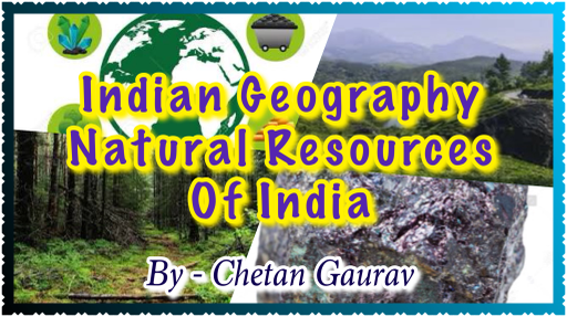 UPSC CSE - GS - Natural Resources of India by Unacademy